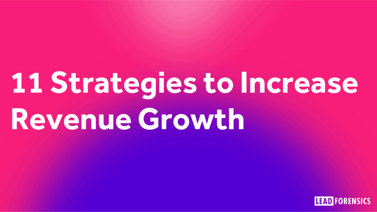11 Strategies to Increase Revenue Growth - Lead Forensics