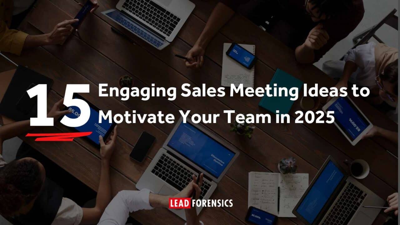 Ideas to Motivate Sales Teams in Meetings - Lead Forensics